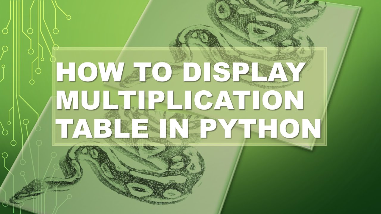 Python Program to Display Multiplication Table | Simple Python Tutorial for Beginners