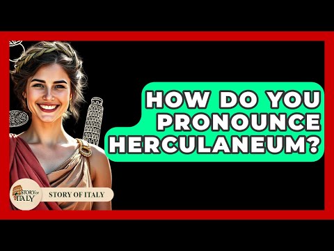 How Do You Pronounce Herculaneum? - Story Of Italy