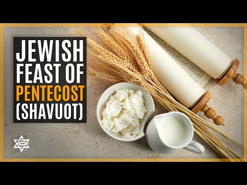 The Jewish Feast of Pentecost/Shavuot | FEASTS OF ISRAEL | Feast 3 of 6