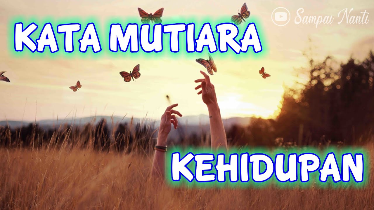 50 Kata Mutiara & Bijak Tentang Kehidupan Paling Inspiratif & Menenangkan Hati #2