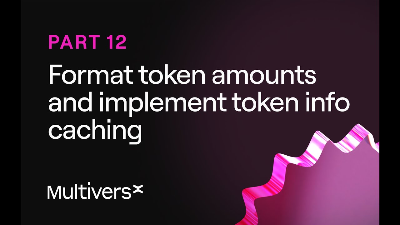 Part 12: Format token amounts and implement token info caching