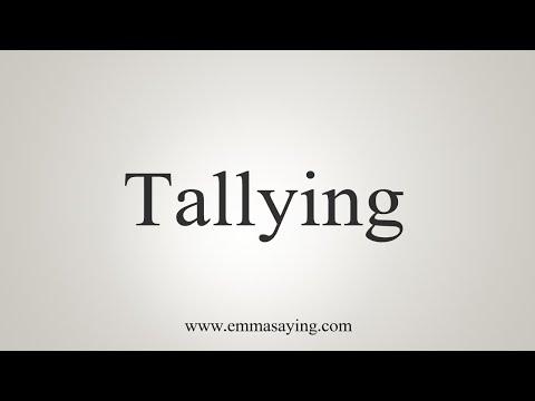 How To Say Tallying