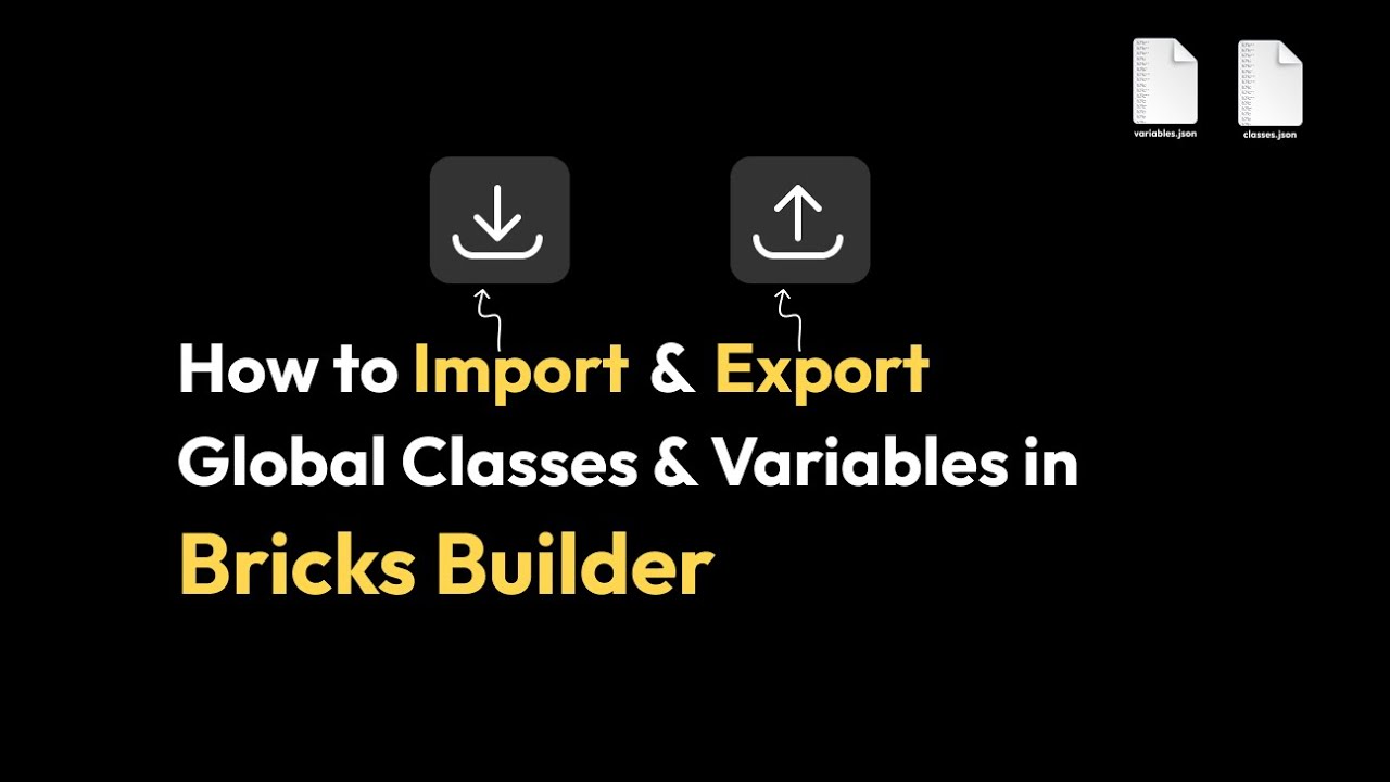 How to Import Export Global Classes and Variables in Bricks Builder