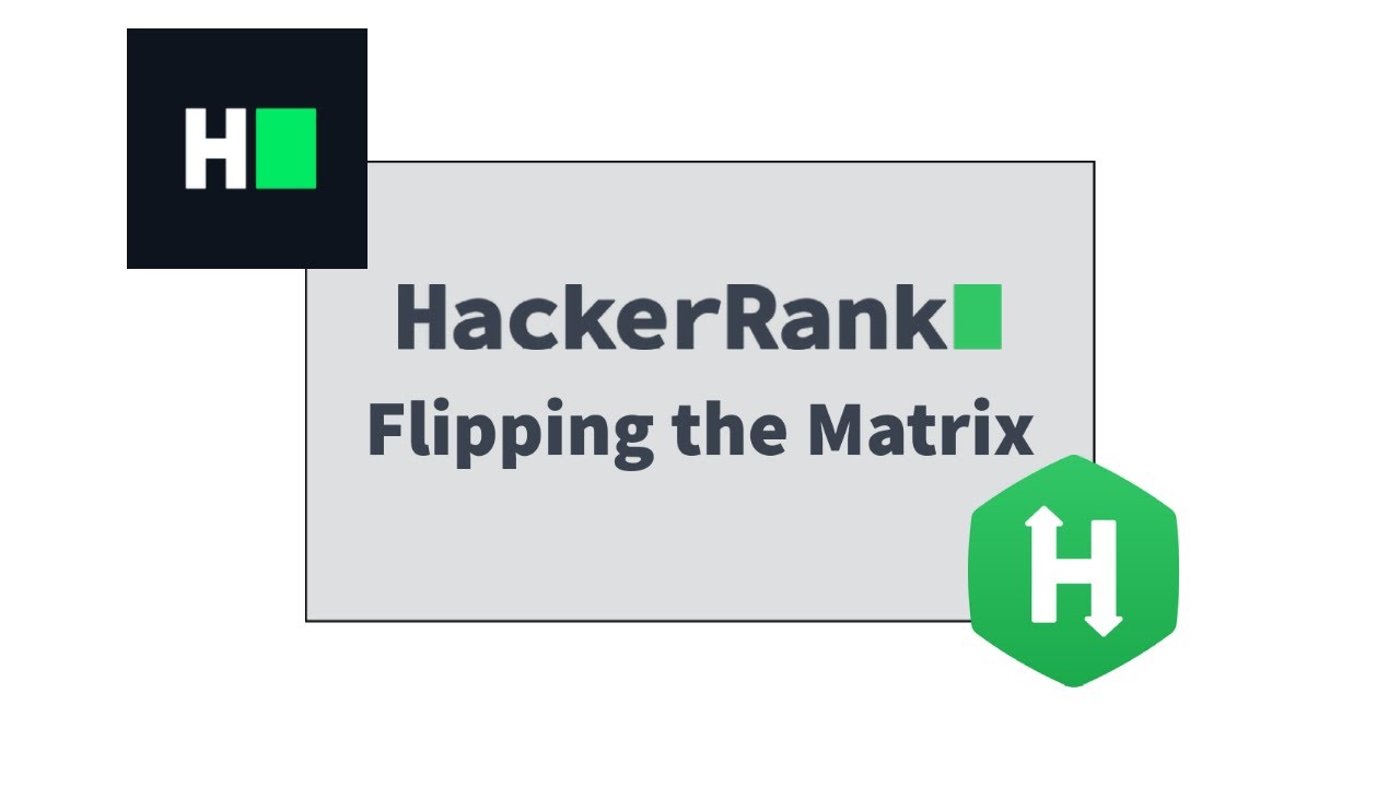 Flipping the Matrix | HackerRank | Solution Explained - Python