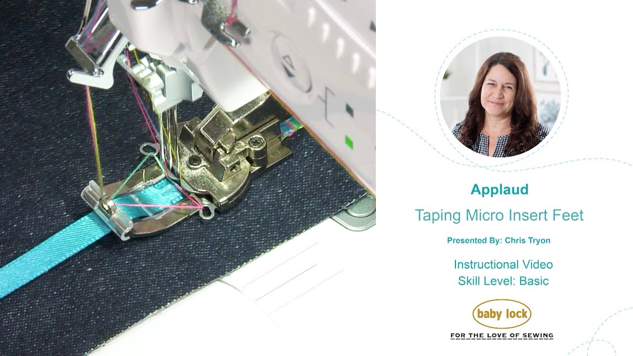 Baby Lock Applaud Features: Taping Micro Insert Feet