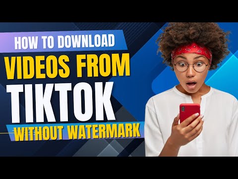 How To Download Videos From TikTok Without The Watermark | 2025