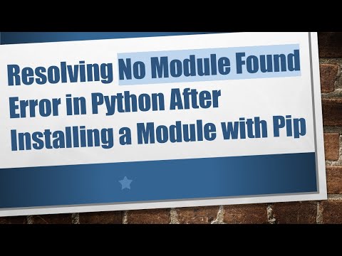 Resolving No Module Found Error in Python After Installing a Module with Pip