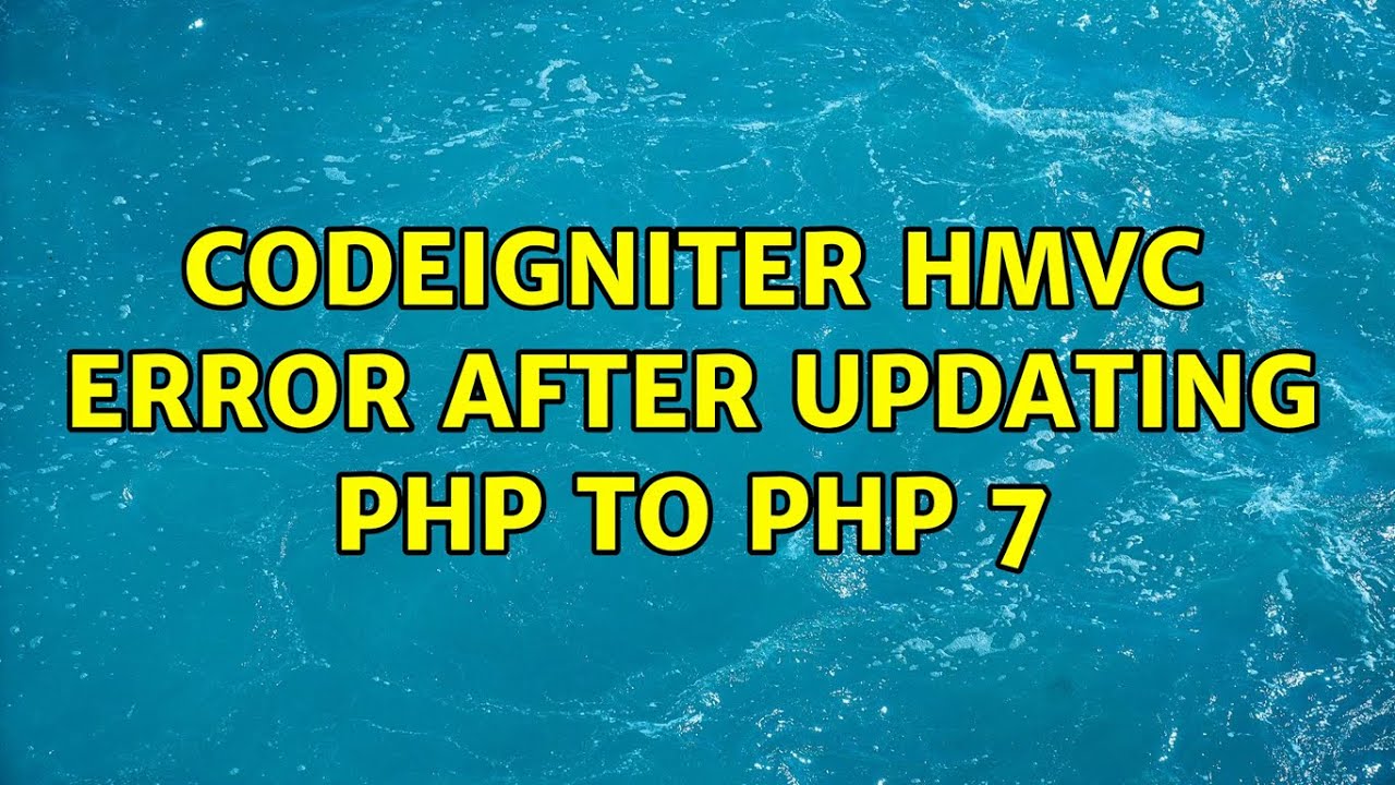 CodeIgniter HMVC error after updating PHP to PHP 7 (3 Solutions!!)