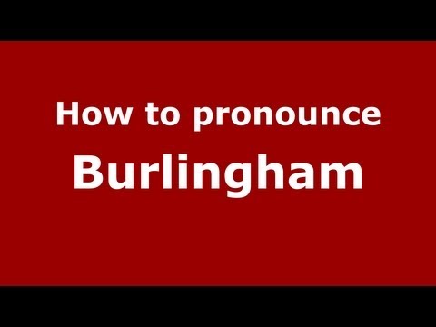 How to Pronounce Burlingham - PronounceNames.com