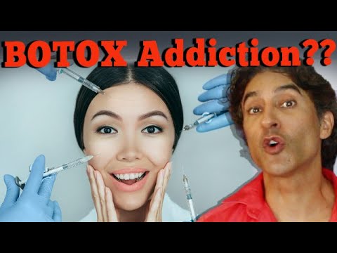 IS BOTOX REALLY ADDICTIVE ? Botox Injections