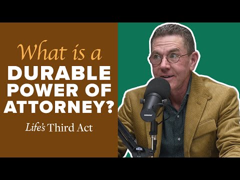 What Is a Durable Power of Attorney? - RERUN - EP. 155 - Life's Third Act