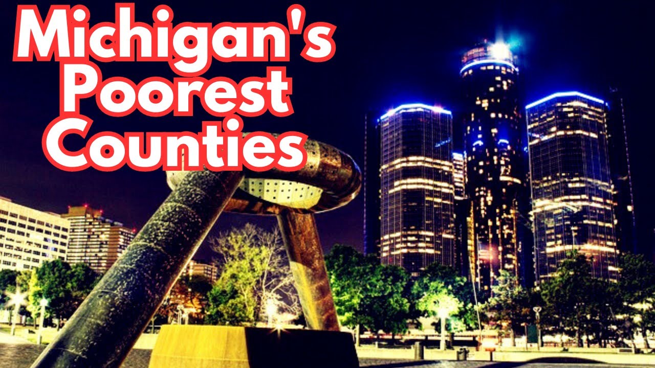 The 10 Counties in Michigan With The LOWEST Income