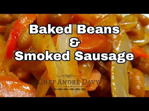 How To Cook Baked Beans And Smoked Sausage Frankfurter / Chef André Davy