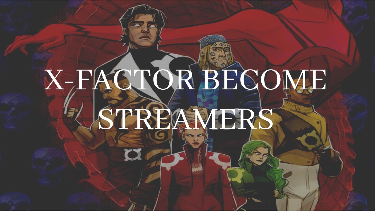 X-Factor Become Streamers |X Factor #2-3| Fresh Comic Stories