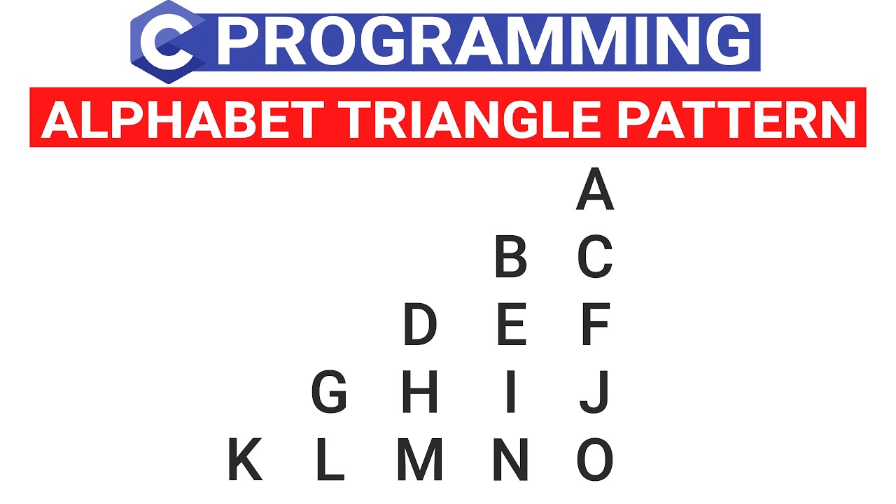 BEST way to Make Triangle Pattern in C Language | C Program to Display Triangle Using Alphabets