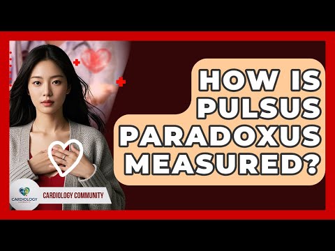 How Is Pulsus Paradoxus Measured? - Cardiology Community