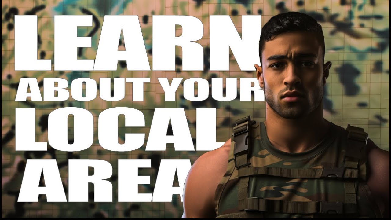 Five Things You Need to Know About Your Local Area - Prepper's Paradigm - Disaster Preparedness