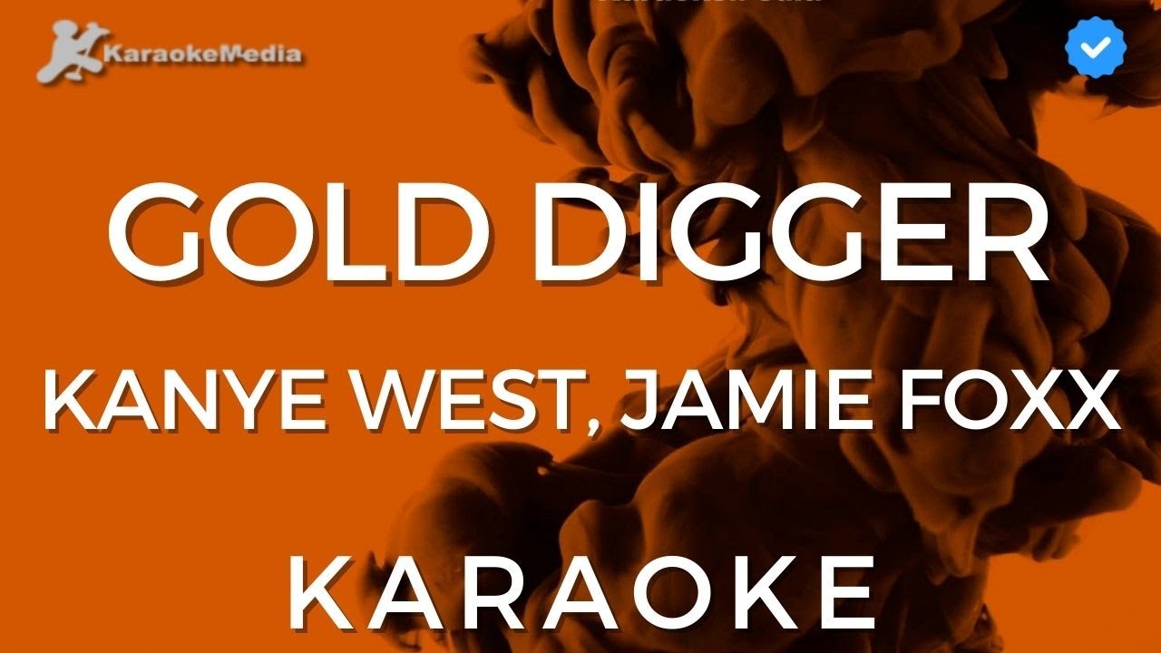 Kanye West, Jamie Foxx - Gold Digger (KARAOKE) [Instrumental with backing vocals]