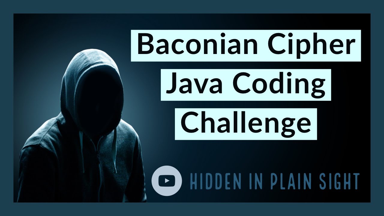 Hidden in Plain Sight Baconian Cipher Java Coding Challenge | Edabit | How'd You Code That?