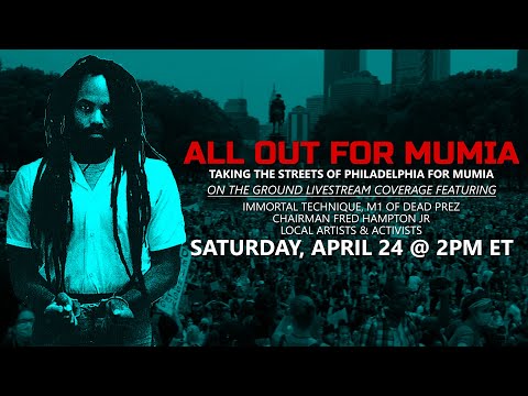 All Out For Mumia: Taking The Streets of Philadelphia For Mumia (Saturday, April 24 @ 2pm ET)