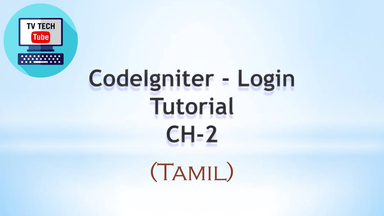 CodeIgniter Login Tutorial - PART - IV (CH-2)