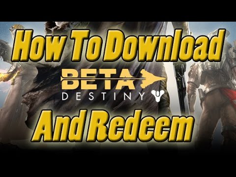 Destiny Beta - How to Redeem and Download (PS4 and XBOX One)