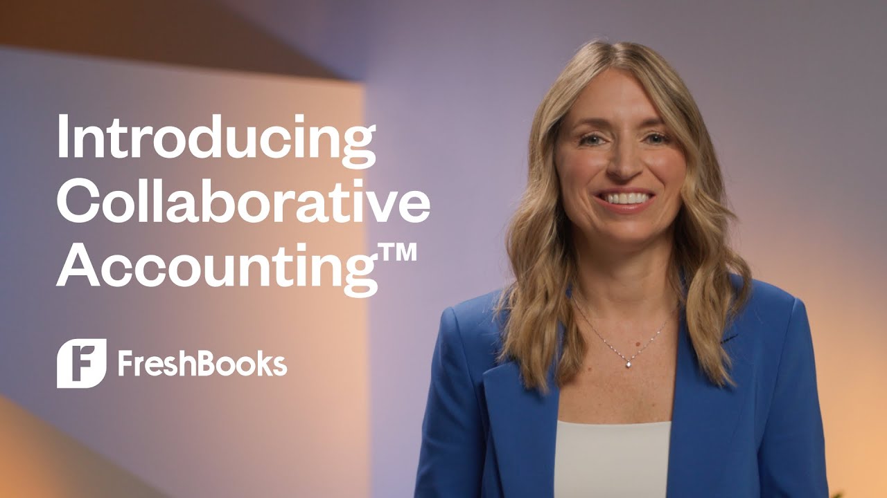 Introducing Collaborative Accounting™ | Full Video | FreshBooks Accounting