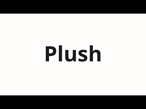 How to pronounce Plush