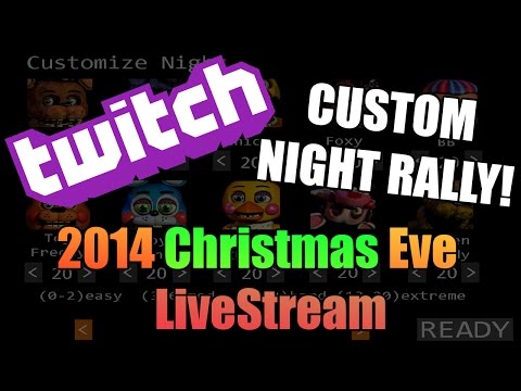 Custom Night Rally! - Five Nights At Freddy's 2 - Twitch LiveStream
