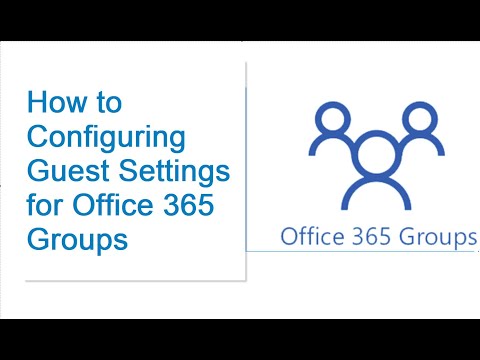 How to Configuring Guest Settings for Office 365 Groups
