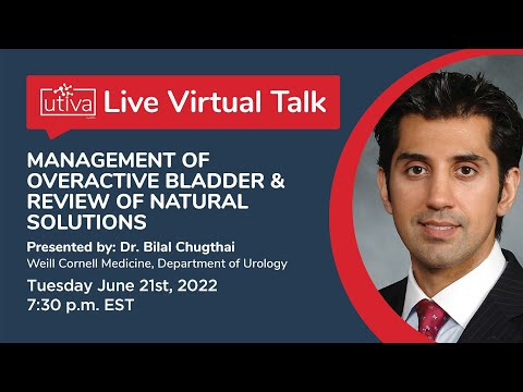 Management of overactive bladder and a review of natural solutions - Dr. Bilal Chughtai
