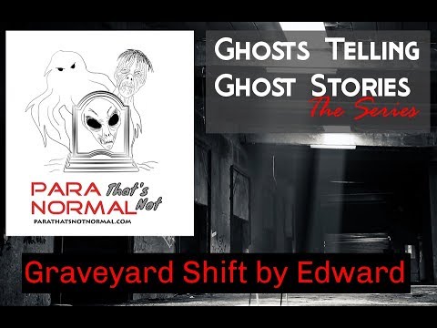 Ghosts Telling Ghost Stories: Episode 1 – Para “That’s Not” Normal