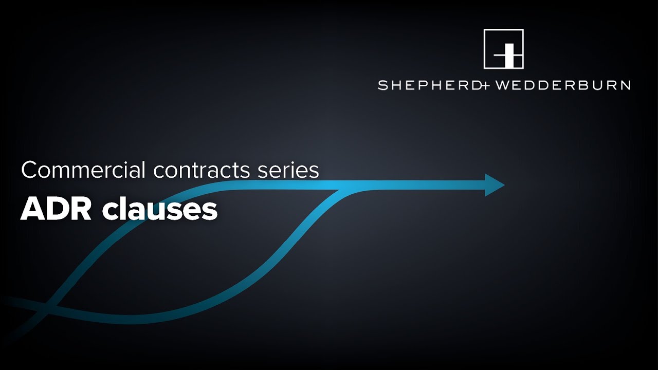 Commercial Contracts Series: ADR Clauses