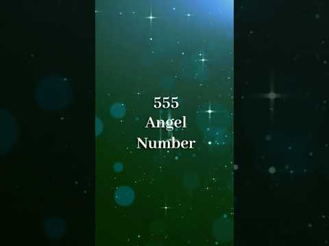 555 Meaning and the 555 Angel Number