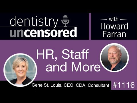 1116 HR, Staff, and more with Gene St. Louis, CEO, CDA, Consultant: Dentistry Uncensored
