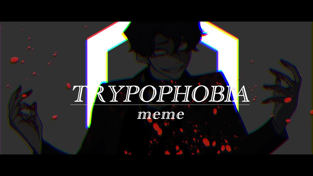 TRYPOPHOBIA meme // OC (flash/blood warning)