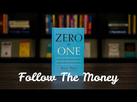 Zero to One - Follow the Money  ~ Peter Thiel | Chapter - 7 | Audiobook
