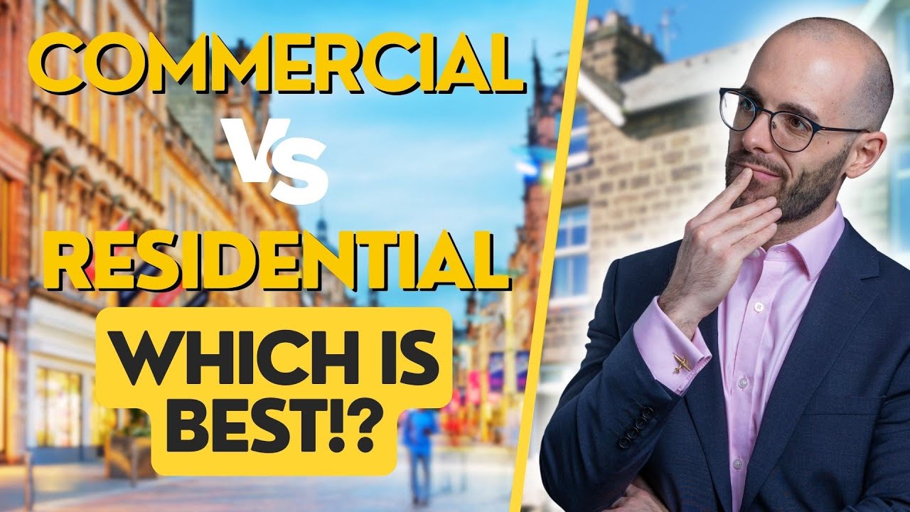 Commercial or Residential Property - Which is BEST!?
