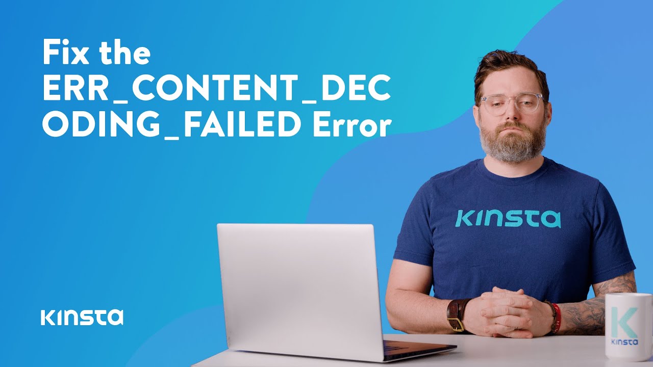 How To Fix the ERR_CONTENT_DECODING_FAILED Error