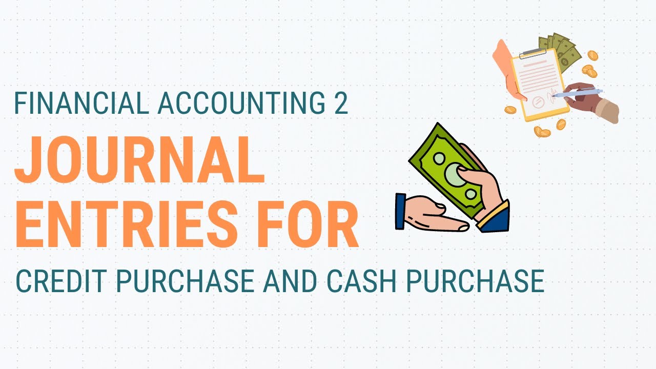 Journal Entries for Credit purchase and Cash purchase