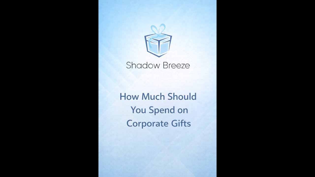 How Much Should I Spend on Corporate Gifts