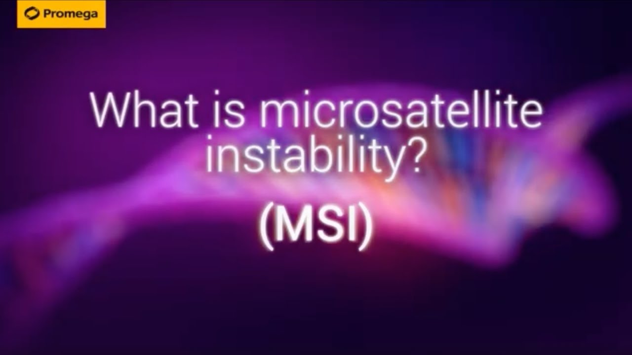 What Is Microsatellite Instability (MSI)?