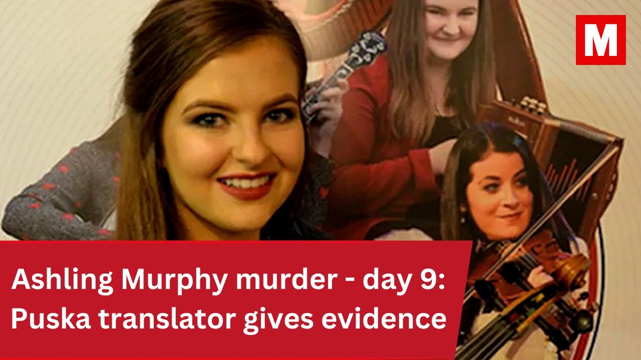Ashling Murphy murder trial - day 9: Jozef Puska's translator gives evidence on alleged confession