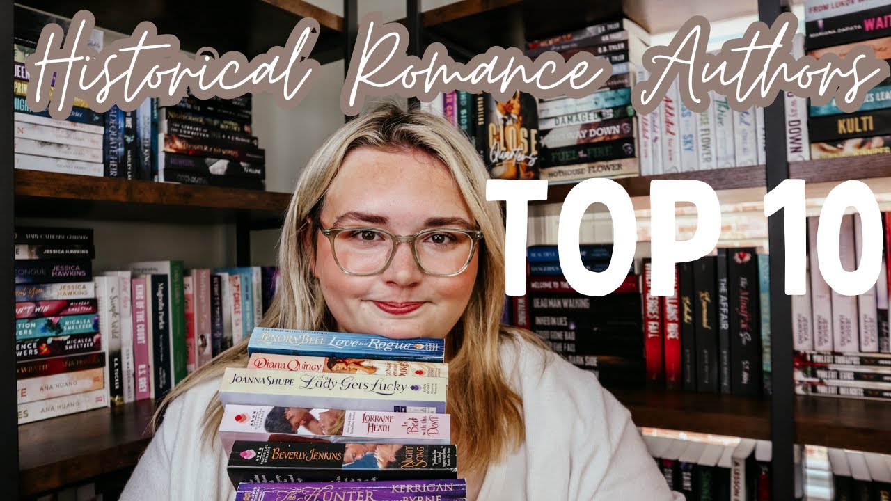 Top 10 Historical Romance Authors... And Where To Start With Them