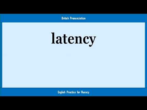 latency, How to Say or Pronounce LATENCY in American, British, Australian English