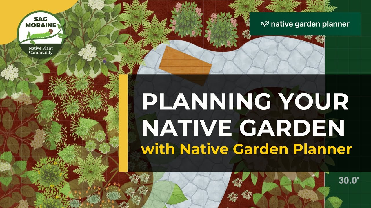 PLANNING YOUR NATIVE GARDEN: With Native Garden Planner
