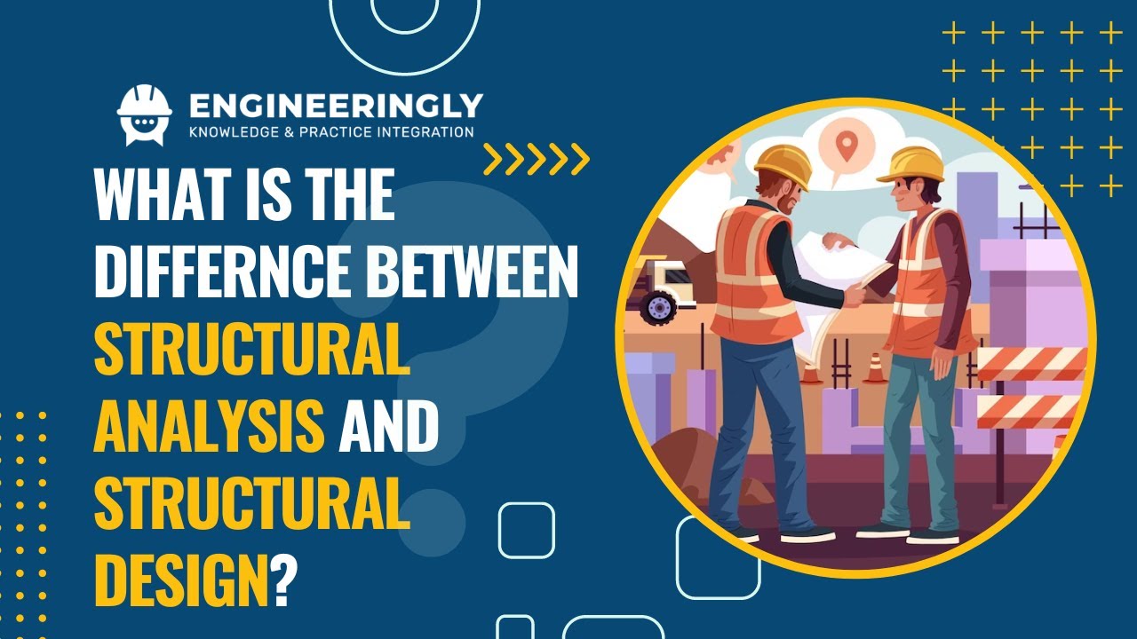 Difference between Structural Analysis and Structural Design Explained