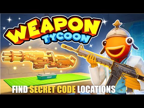 WEAPON TYCOON MAP FORTNITE CREATIVE - FIND SECRET CODE LOCATIONS