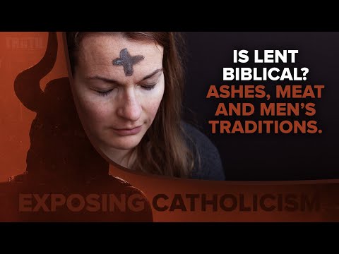 Ex-Catholic: Is Lent Biblical?