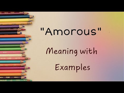 Exploring 'Amorous': Definitions, Usage, and Examples Unveiled